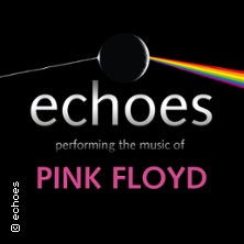 echoes - performing the music of Pink Floyd - Infos & Termine